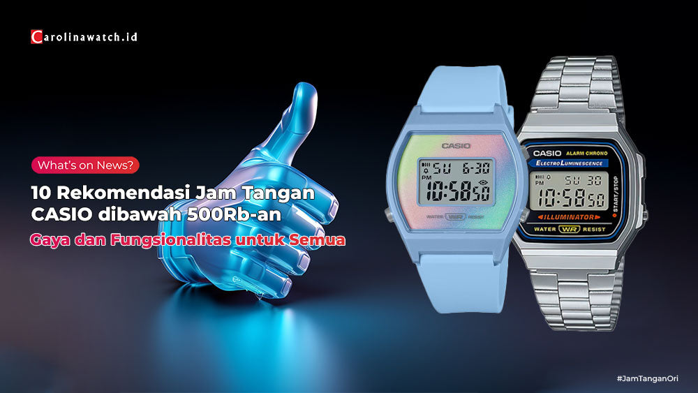 10 Rekomendasi Jam Tangan Casio Under 500 Ribu: Gaya dan Fungsionalita ...