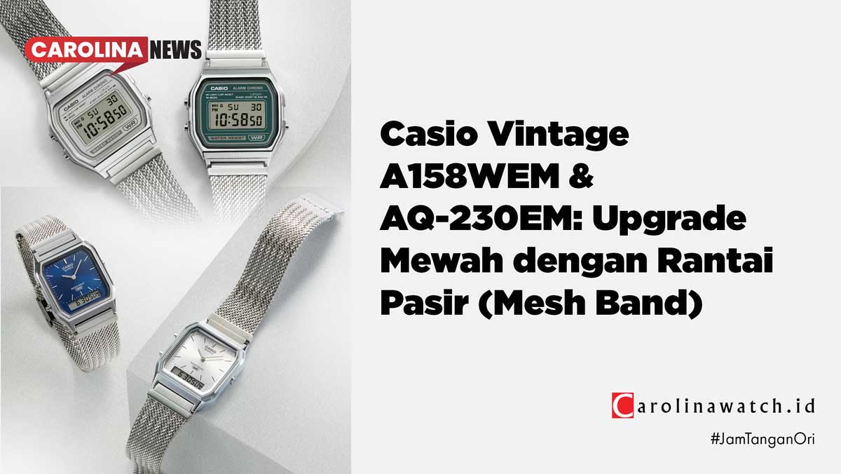 Casio Vintage A158WEM & AQ-230EM: Upgrade Mewah dengan Rantai Pasir (M ...