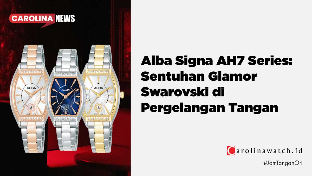 Alba Signa AH7 Series: Sentuhan Glamor Swarovski di Pergelangan Tangan ...
