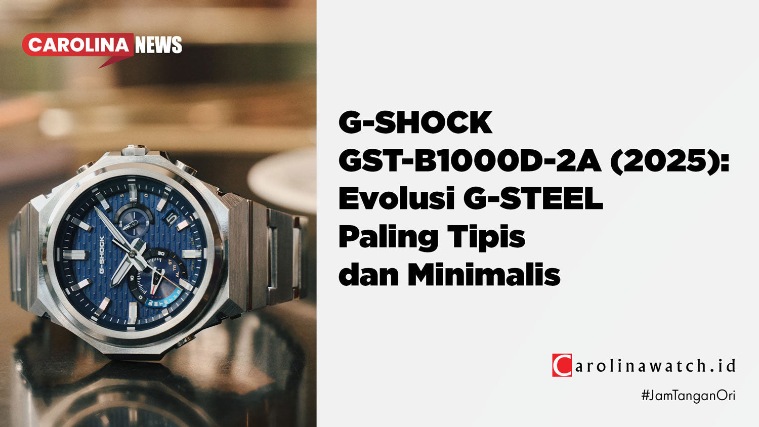 Review G-SHOCK GST-B1000D-2A (2025): Evolusi G-STEEL Paling Tipis dan ...